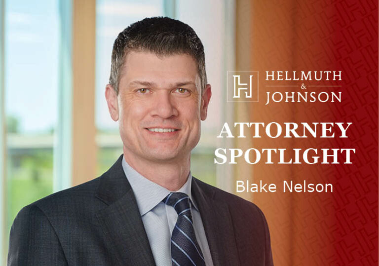 Attorney Spotlight: Blake Nelson - Hellmuth & Johnson